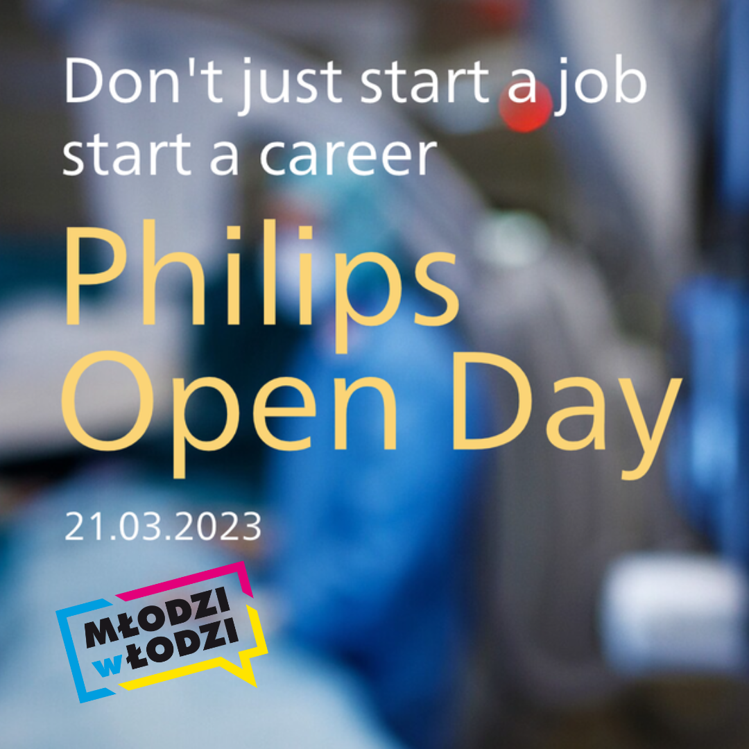 PHILIPS OPEN DAY 21 Marca 2023